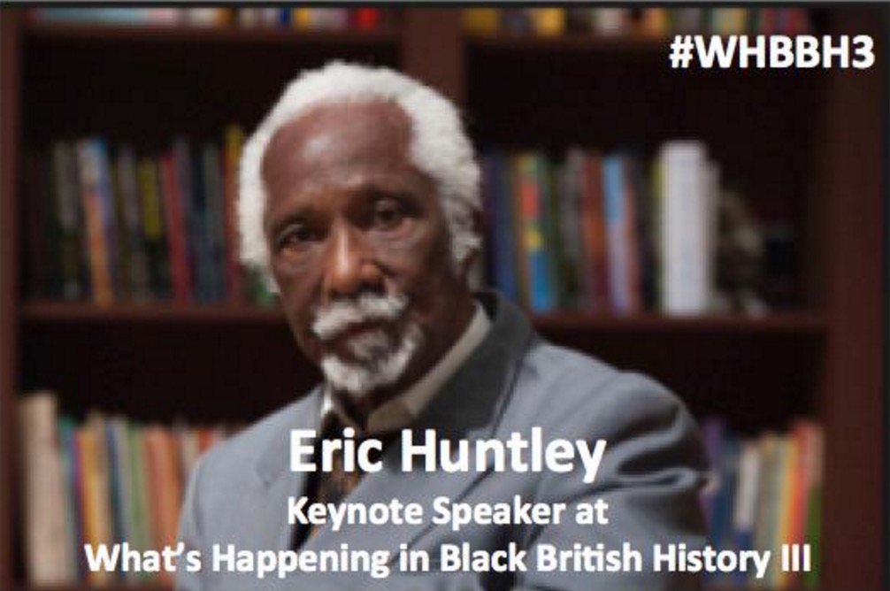 Eric Huntley - WHBBH3 Key Note Speaker - Black British History